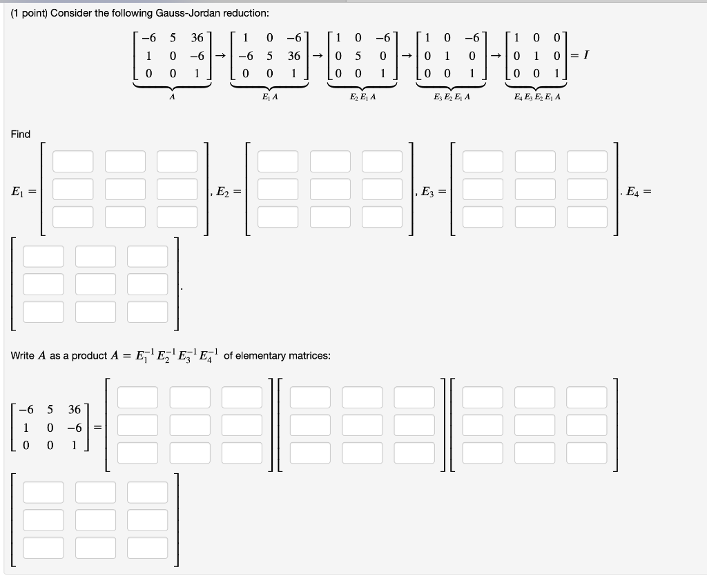 Solved (1 point) Consider the following Gauss-Jordan | Chegg.com