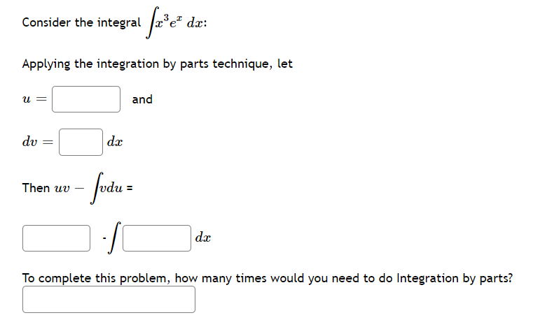 Solved Consider the integral ∫x3exdx : Applying the | Chegg.com