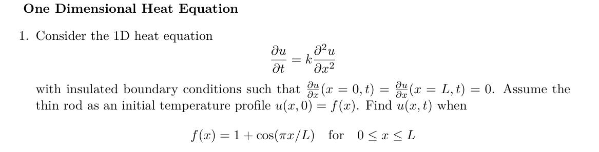 Solved One Dimensional Heat Equation 1. Consider the 1D heat | Chegg.com