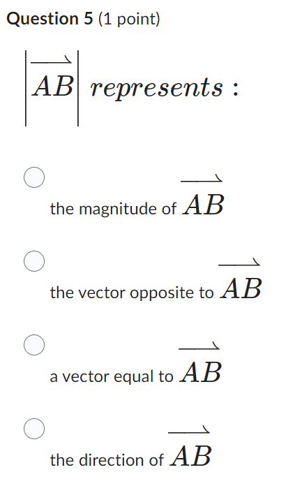 Solved Question 5 (1 ﻿point)|vec(AB)| ﻿represents :the | Chegg.com