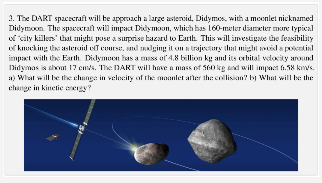 Solved 3. The DART spacecraft will be approach a large | Chegg.com