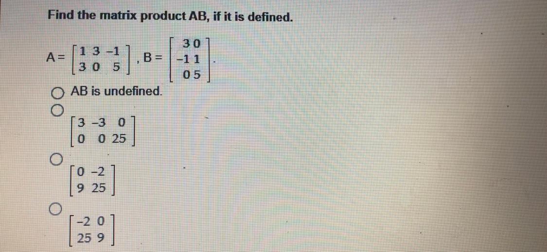 Solved Find the matrix product AB, if it is defined. 301 [1 | Chegg.com