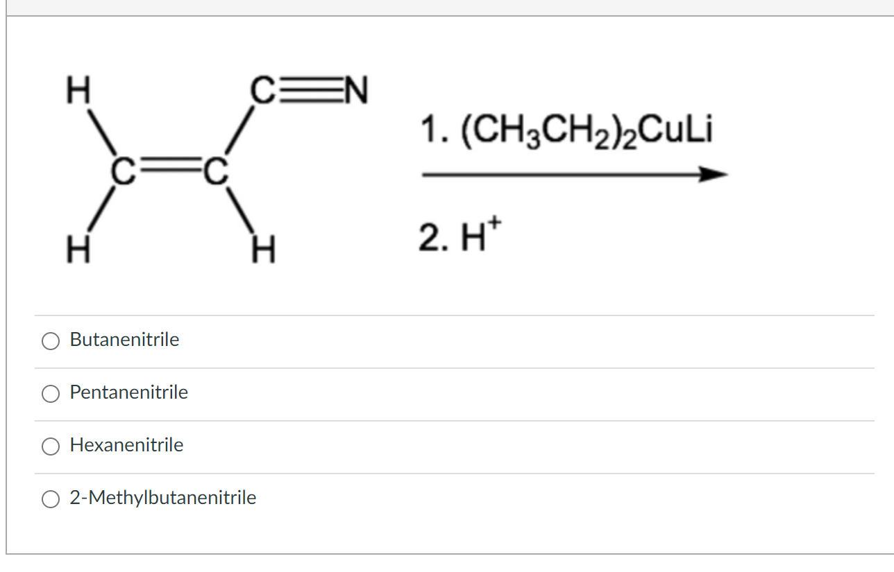 Solved H = EN 1. (CH3CH2)2Culi C H H 2. H+ Butanenitrile O | Chegg.com