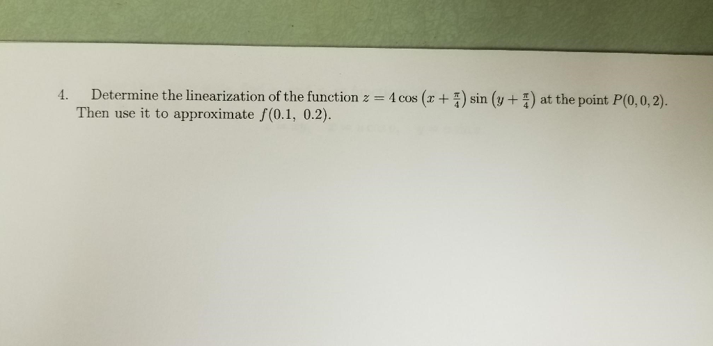 Solved Determine The Linearization Of The Function 4 Cos X