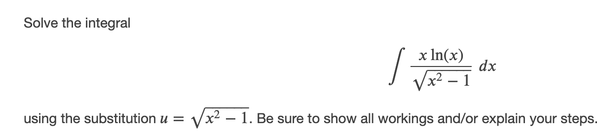 Solved Solve the integral x ln(x) (x2 – 1 dx using the | Chegg.com