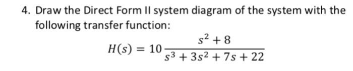 Solved 4. Draw the Direct Form II system diagram of the | Chegg.com