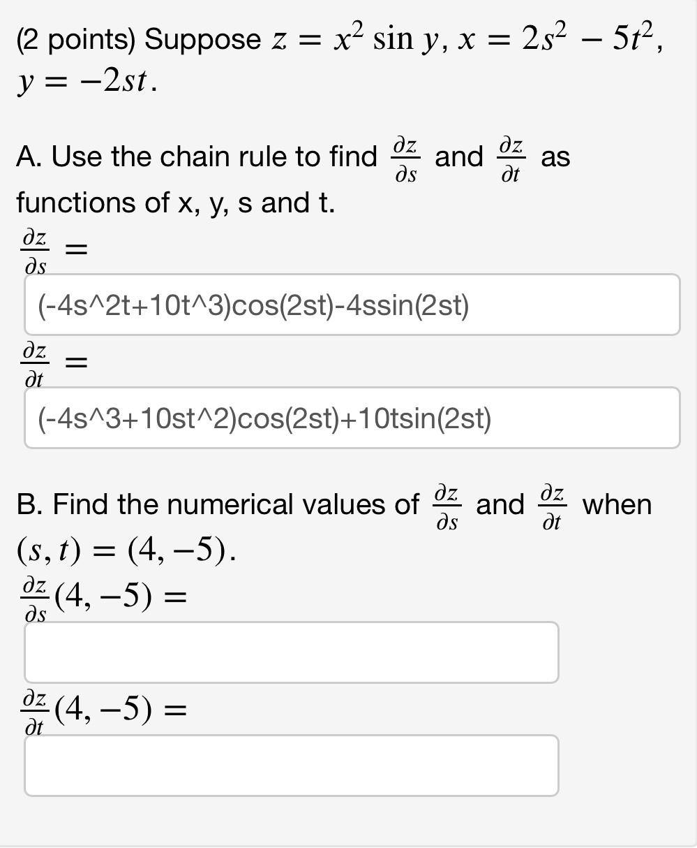 Solved (2 points) Suppose z=x2siny,x=2s2−5t2 y=−2st A. Use | Chegg.com