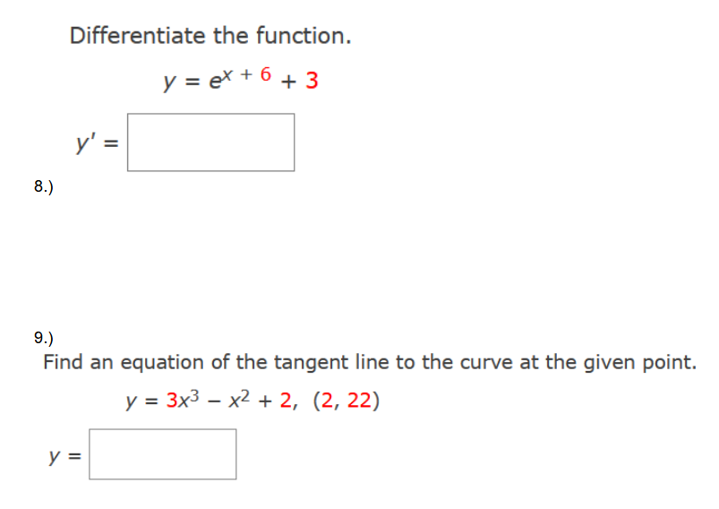 Solved Differentiate the function. y = ex + 6 + 3 y' = 8.) | Chegg.com