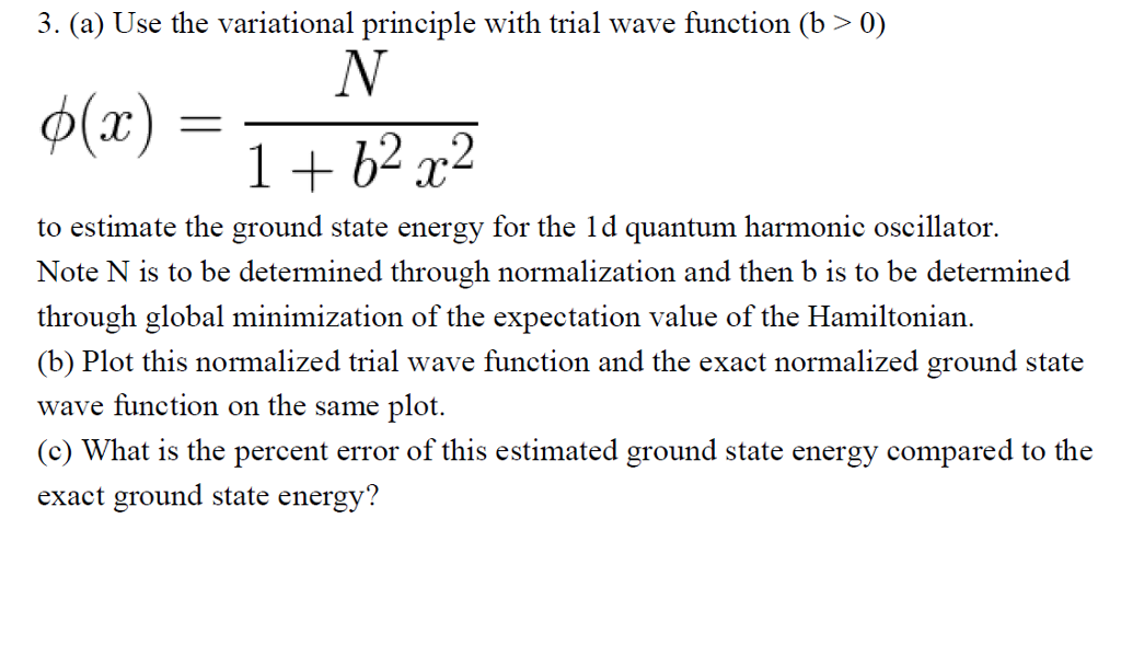 Solved 3. (a) Use the variational principle with trial wave | Chegg.com