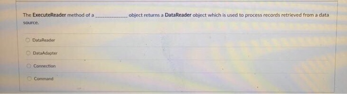 Solved The Executereader Method Of A Object Returns A 5200