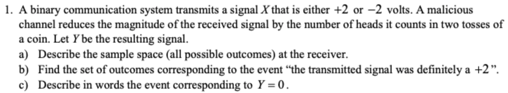 Solved 1. A binary communication system transmits a signal X | Chegg.com
