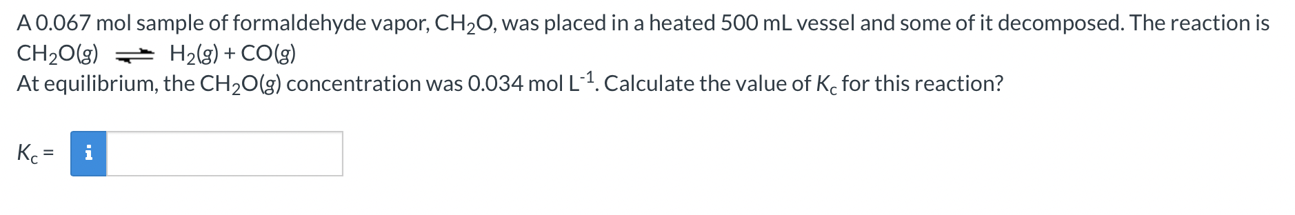 [Solved]: A 0.067mol sample of formaldehyde vapor, CH2O, wa