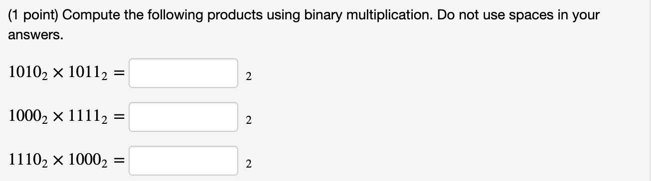 Solved (1 point) Compute the following products using binary | Chegg.com