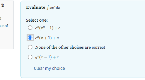 Solved Evaluate ∫xexdx Select one: ex(x2−1)+cex(x+1)+c None | Chegg.com