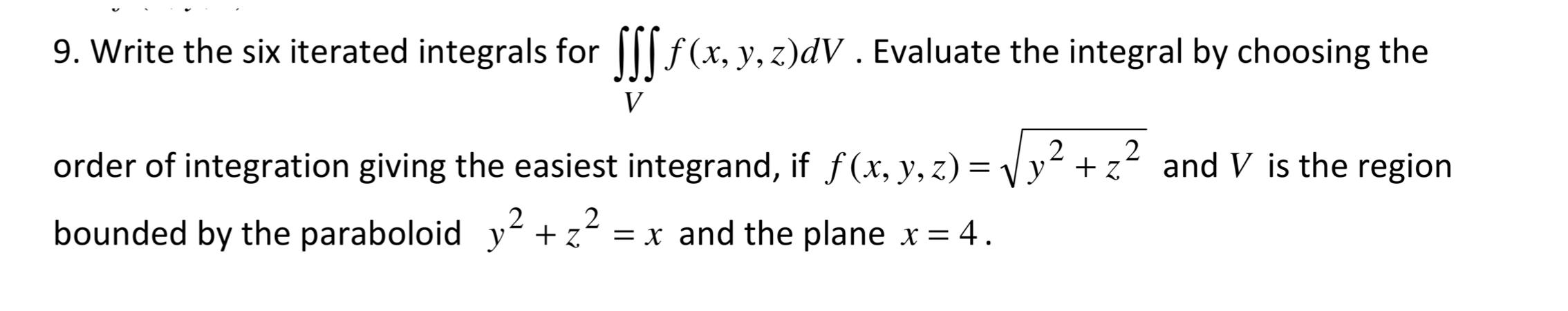 Solved 9. Write the six iterated integrals for ∭Vf(x,y,z)dV. | Chegg.com
