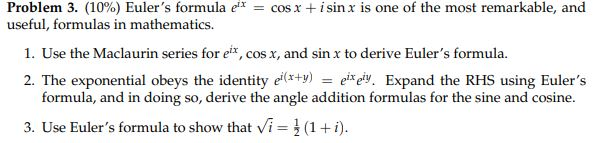Solved Problem 3. (10%) Euler's formula ex = cos x+isin x is | Chegg.com