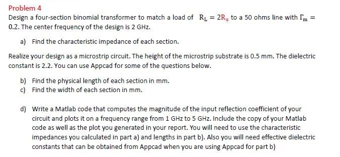 Solved Problem 4 Design a four-section binomial transformer | Chegg.com