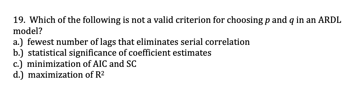 19. Which of the following is not a valid criterion | Chegg.com