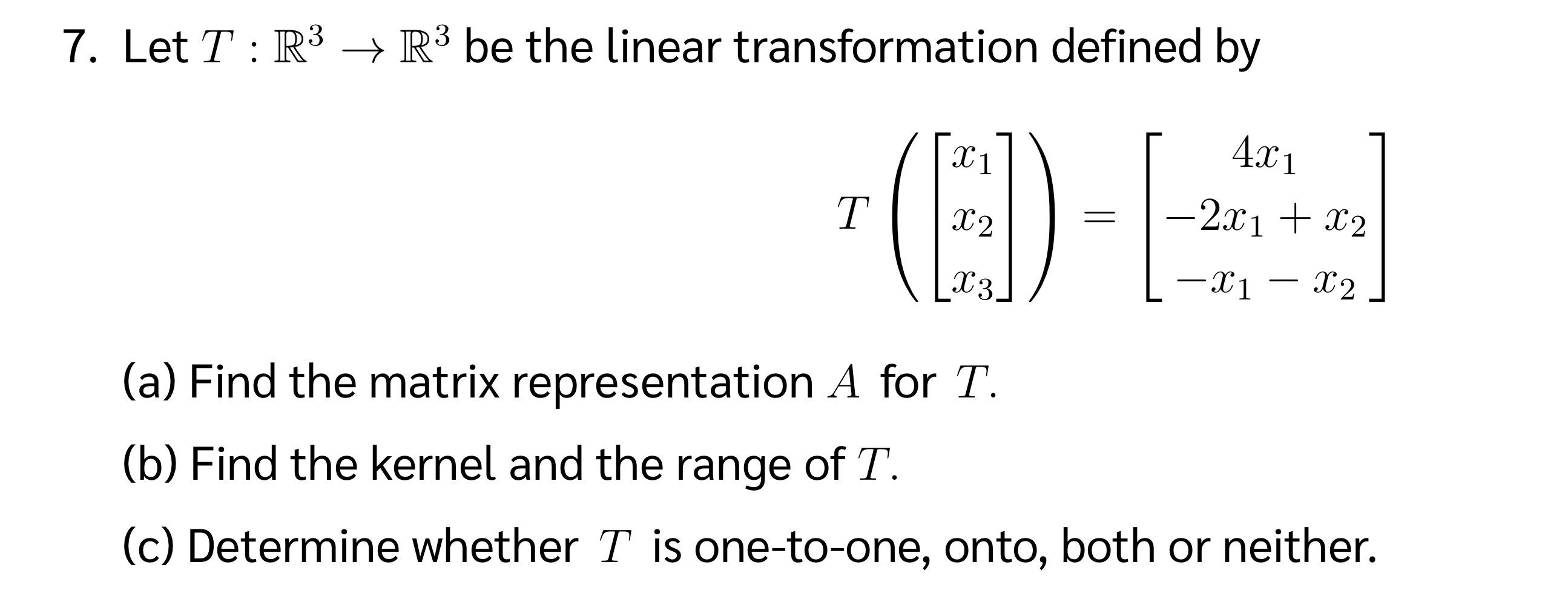 Solved 7. Let T : R3 R3 be the linear transformation defined | Chegg.com Solved 7. Let T : R3 R3 be the linear transformation defined | Chegg.com