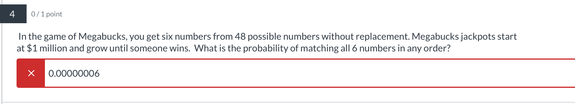 Solved 401 ﻿pointIn the game of Megabucks, you get six | Chegg.com