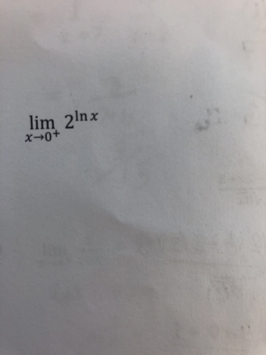 Solved lim 2ln x | Chegg.com
