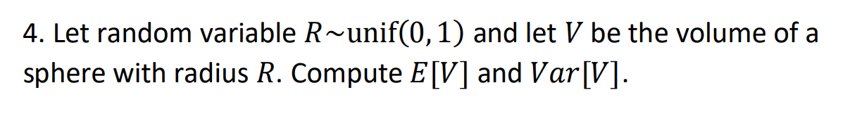 Solved 4. Let random variable R~unif(0,1) and let V be the | Chegg.com