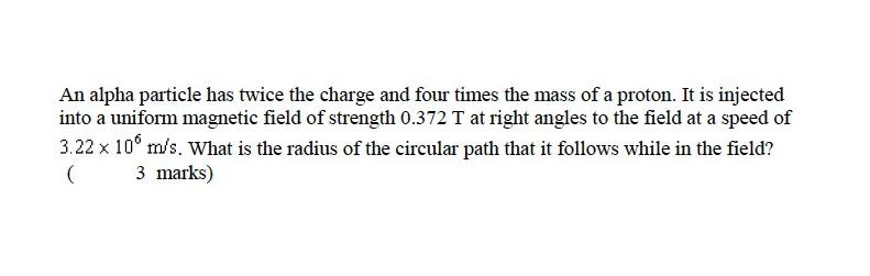 Solved An alpha particle has twice the charge and four times | Chegg.com