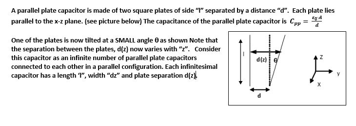 Solved A parallel plate capacitor is made of two square | Chegg.com