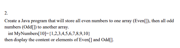 Solved 2. Create a Java program that will store all even | Chegg.com