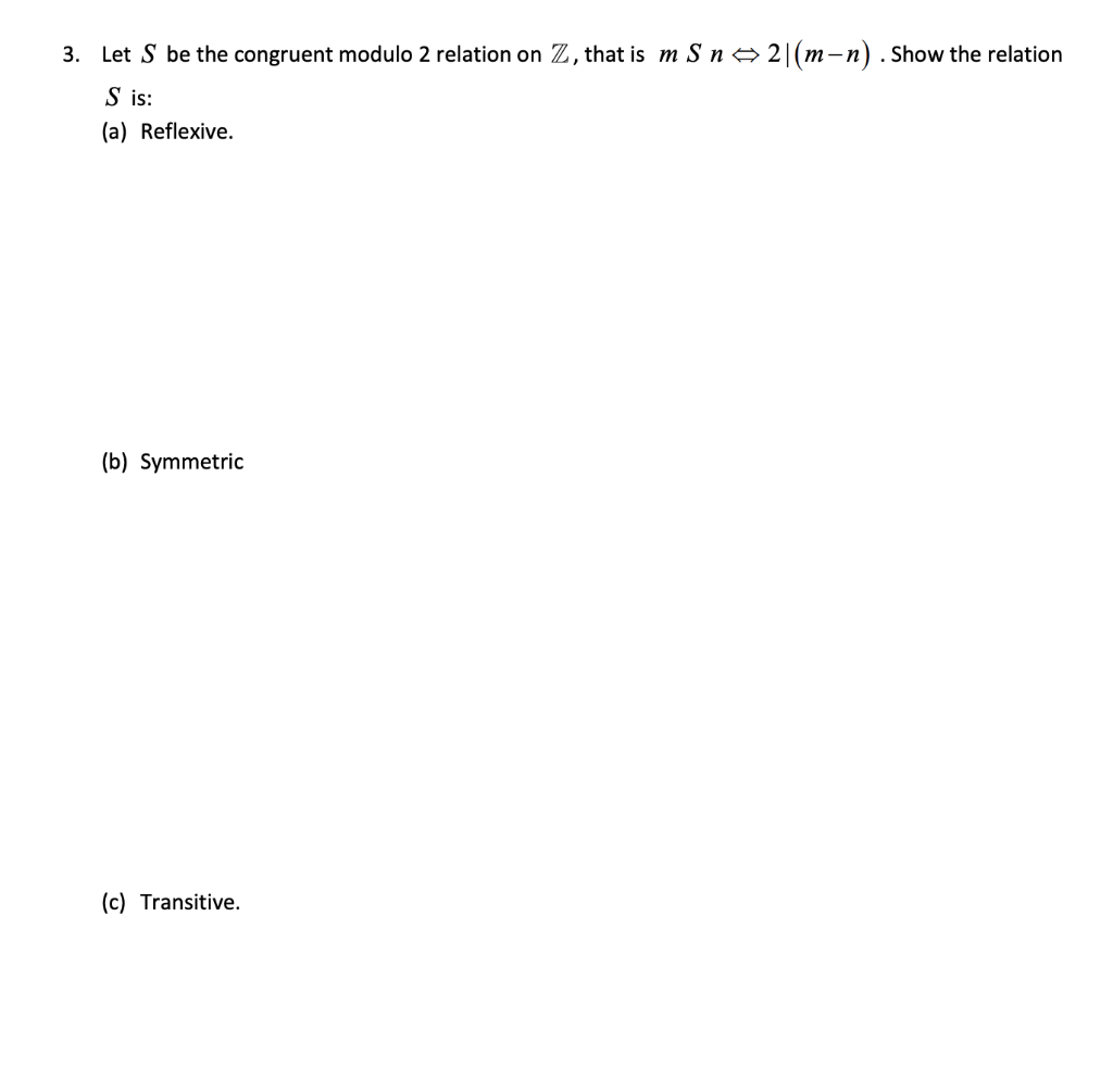 Solved 3. Let S be the congruent modulo 2 relation on Z, | Chegg.com