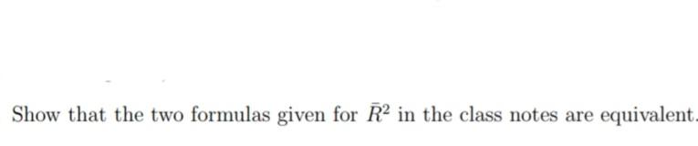 Solved Show that the two formulas given for R2 in the class | Chegg.com