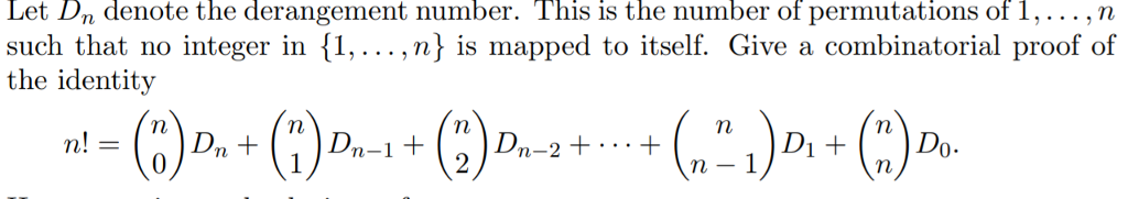 Solved Let Dn denote the derangement number. This is the | Chegg.com
