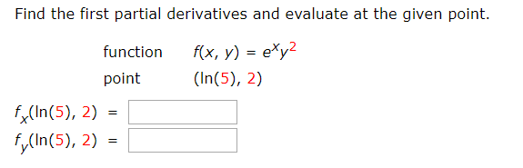 Solved Find the first partial derivatives and evaluate at | Chegg.com