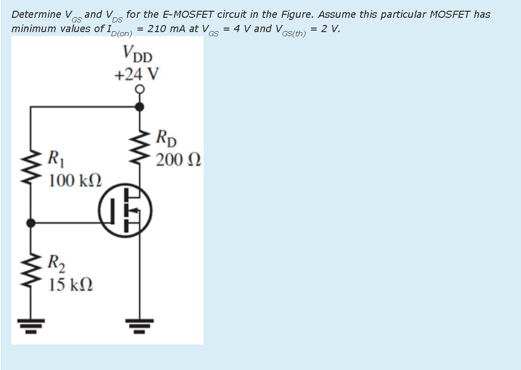 Solved Determine VGS ﻿and VDS ﻿for the E-MOSFET circuit in | Chegg.com
