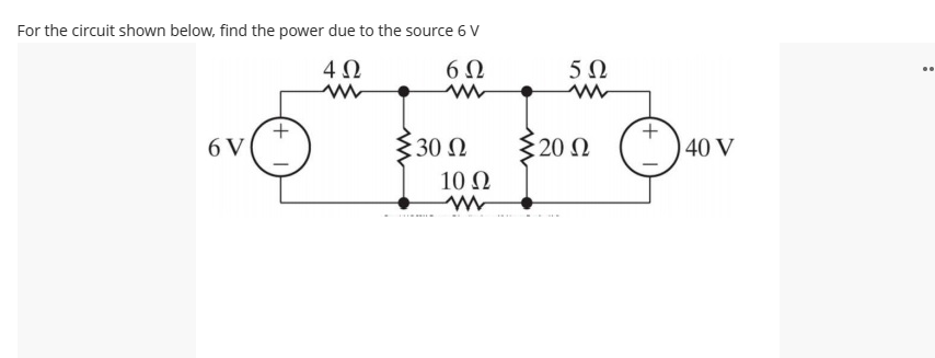 [Solved]: For the circuit shown below, find the power due