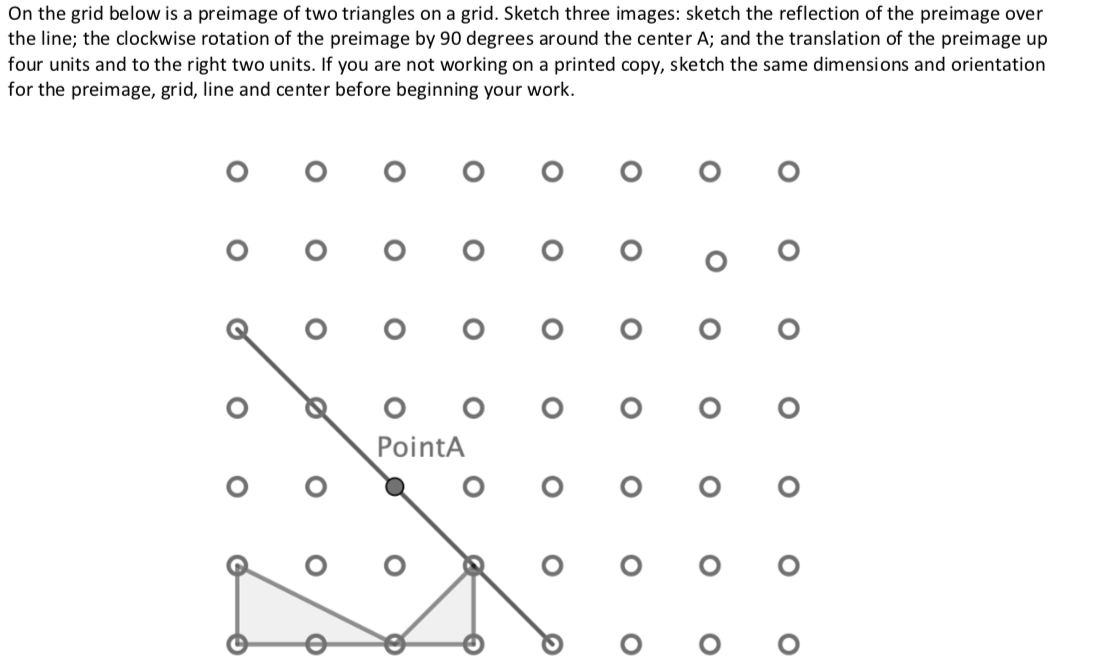 Solved On the grid below is a preimage of two triangles on a | Chegg.com