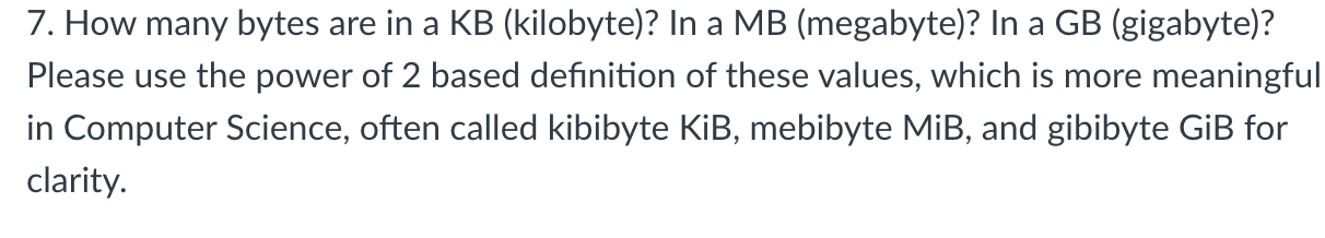 Solved 7. How many bytes are in a kB (kilobyte)? In a MB | Chegg.com