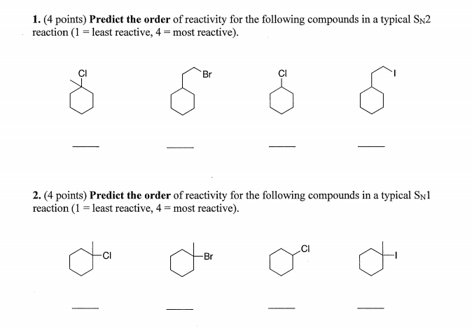 Solved 1. (4 points) Predict the order of reactivity for the | Chegg.com
