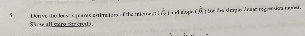 Solved Derive The Least Squares Estimators Of The Intercept