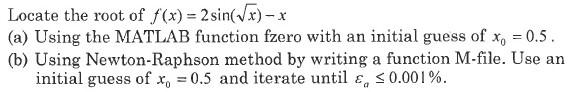 Solved Locate the root of f(x) = 2 sin(/x) - * (a) Using the | Chegg.com