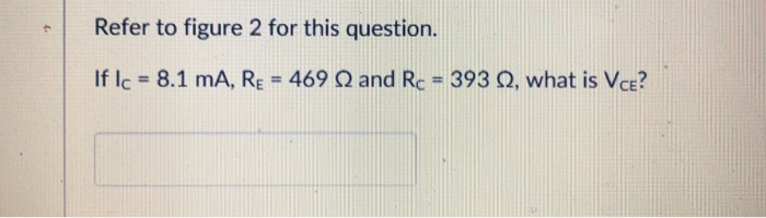 Solved Refer to figure 2 for this question. ific-8.1 mA, | Chegg.com