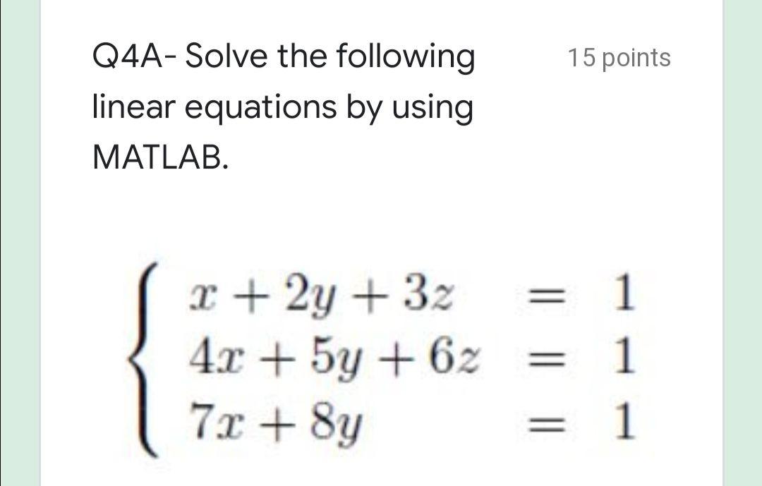 Solved 15 points Q4A-Solve the following linear equations by | Chegg.com