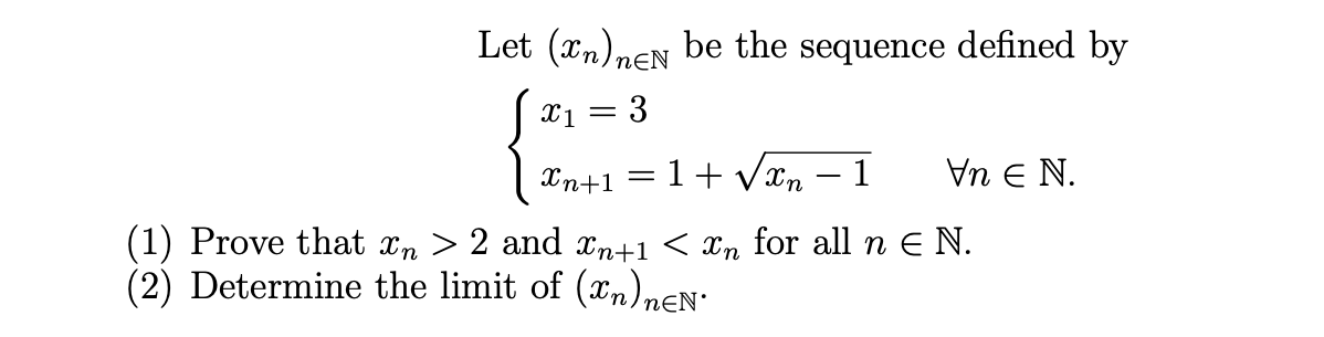 Solved Let (xn)nen be the sequence defined by ( x1 = 3 | | Chegg.com Solved Let (xn)nen be the sequence defined by ( x1 = 3 | | Chegg.com