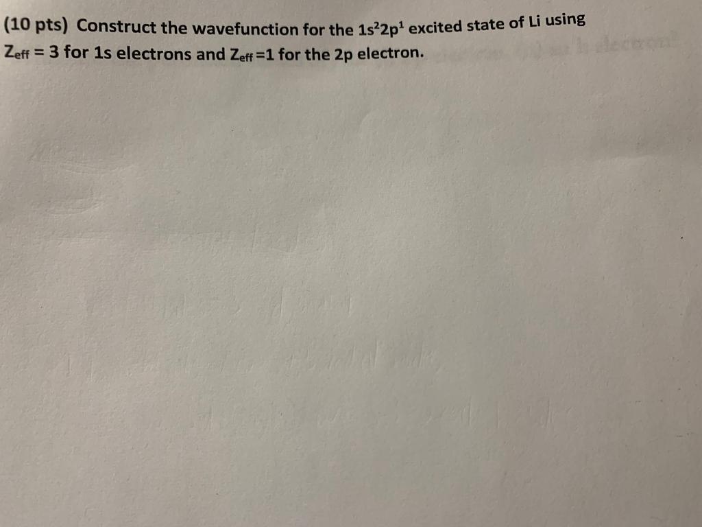 Solved (10 pts) Construct the wavefunction for the 1s22p1 | Chegg.com