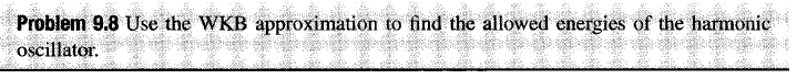 Solved Problem 9.8 Use the WKB approximation to find the | Chegg.com