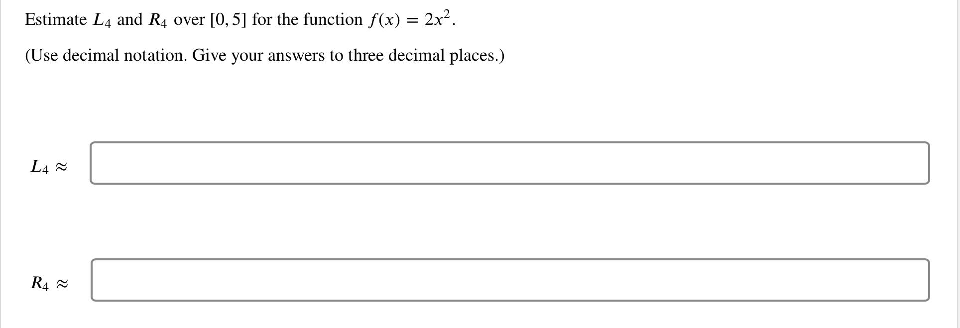 Solved Estimate L4 and R4 over [0,5] for the function | Chegg.com