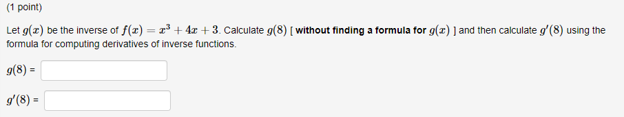 Solved Let g(x) be the inverse of f(x)=x3+4x+3. Calculate | Chegg.com