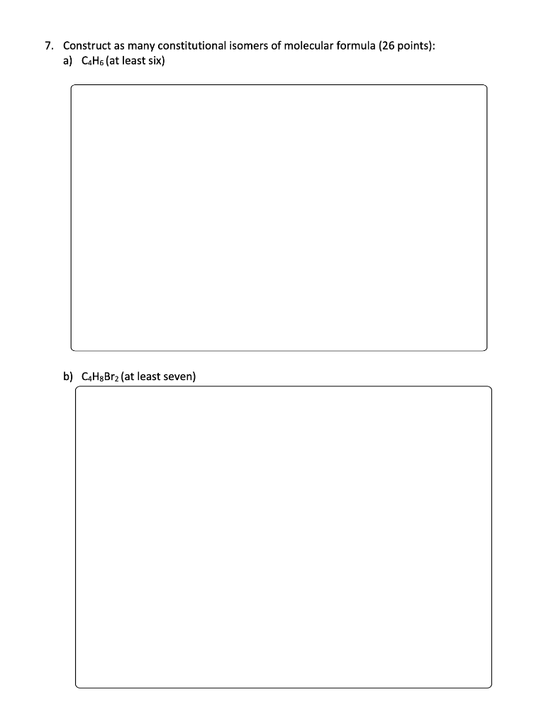 Solved 7 Construct As Many Constitutional Isomers Of