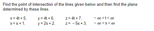 Solved Find the point of intersection of the lines given | Chegg.com