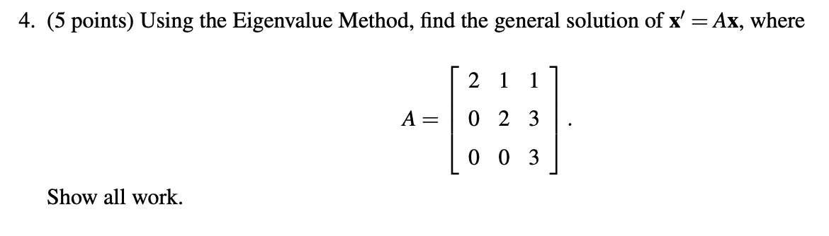 Solved 4. (5 points) Using the Eigenvalue Method, find the | Chegg.com
